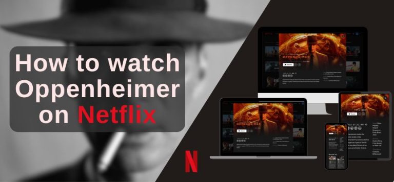 Is Oppenheimer on Netflix? Yes, Here is How to Watch It!